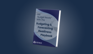 Max Out Your Budget Process | The Budgeting & Forecasting Readiness Playbook by First Water Finance